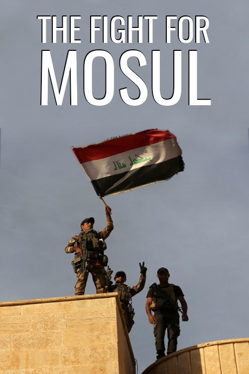 The Battle of Mosul - Documentary Film | Watch Online