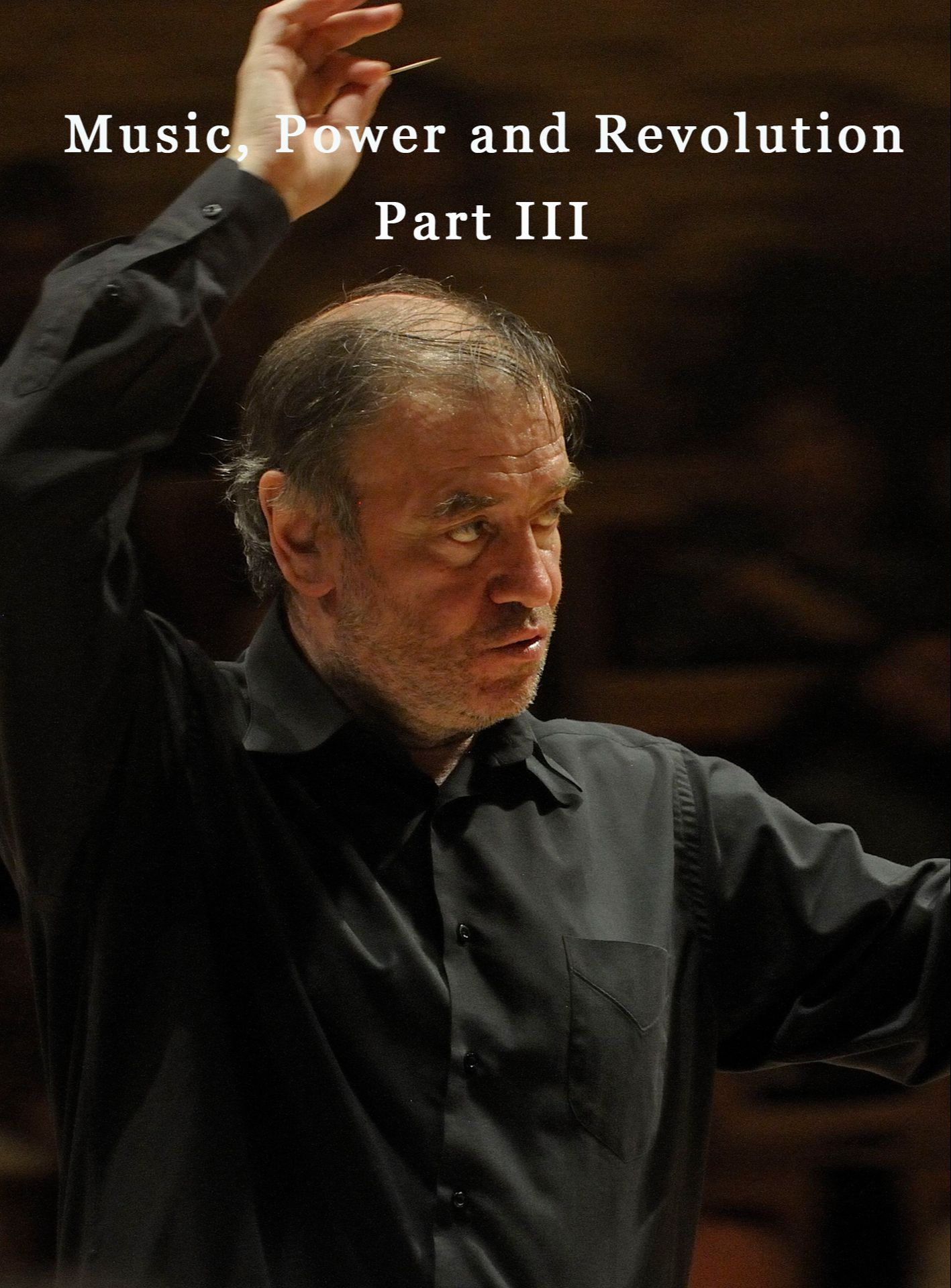 Music, Power, War and Revolution Part III - Documentary