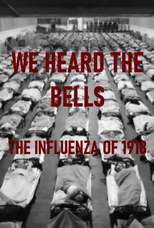 We Heard the Bells - The Influenza of 1918 - Documentary