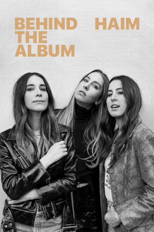 HAIM: Behind the Album - Documentary Film | Watch Online